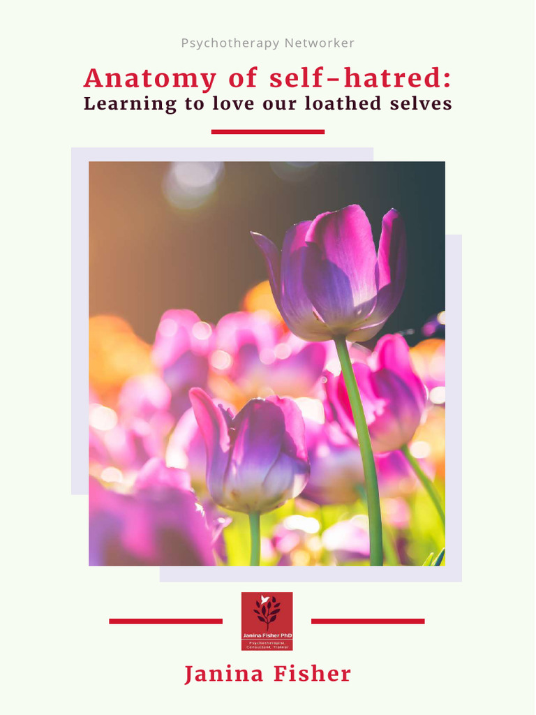 Janina Fisher Anatomy of Self Hatred Learning to Love Our Loathed ...