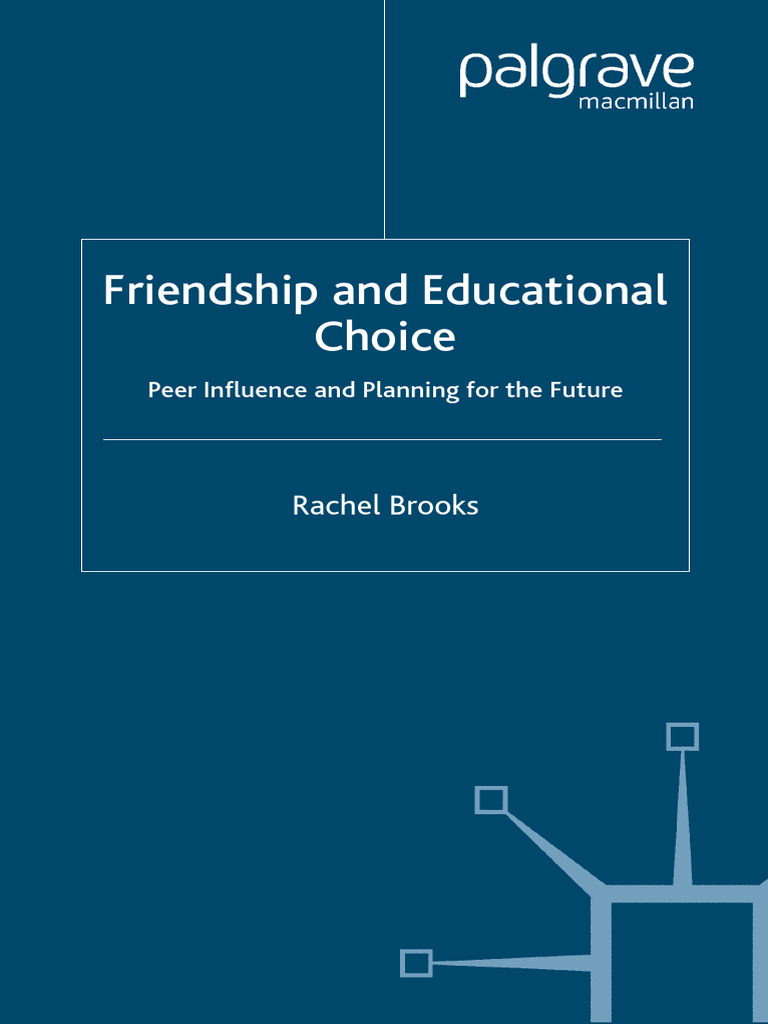 Rachel Brooks - Friendship and Educational Choice - Peer Influence and Planning For The Future ...