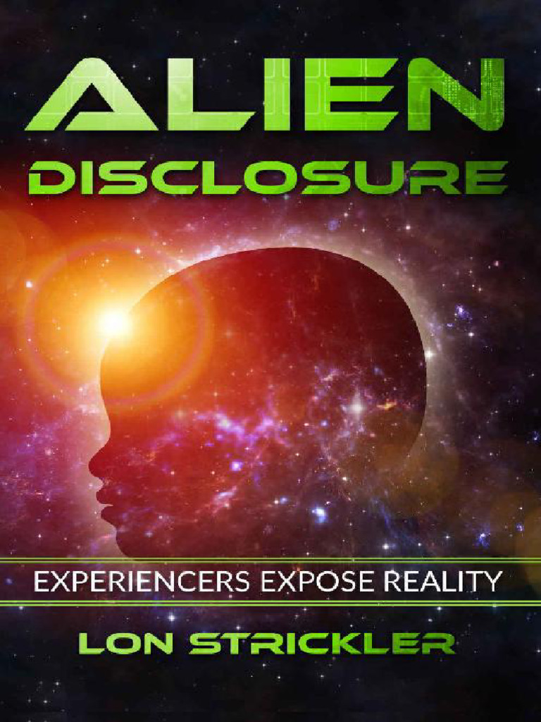 Alien Disclosure Experiencers Expose Real - Lon Strickler | PDF | Alien ...