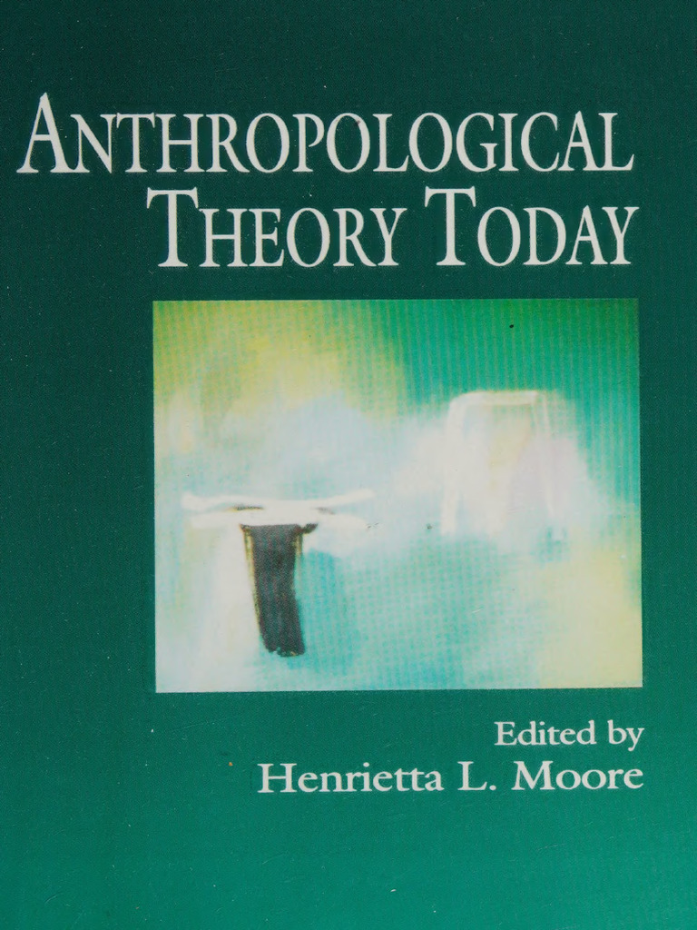 Henrietta L Moore Anthropological Theory Today 1 | PDF | Anthropology ...