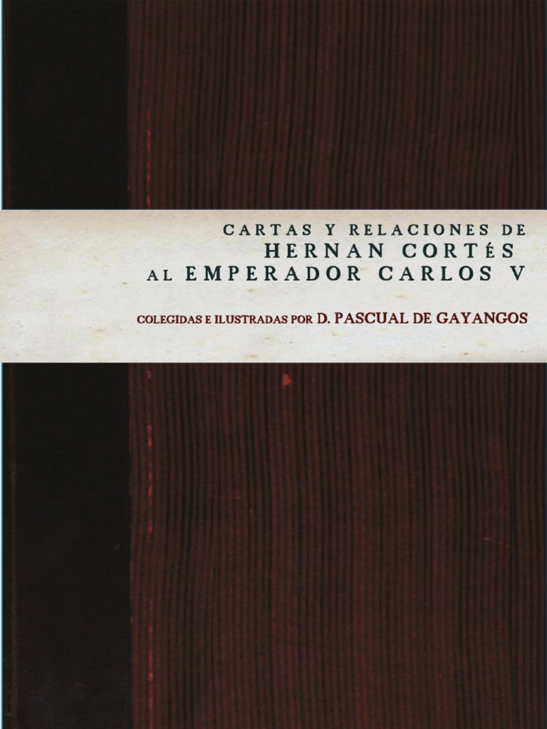 Cartas y Relaciones de Hernan Cort S A Carlos V | PDF