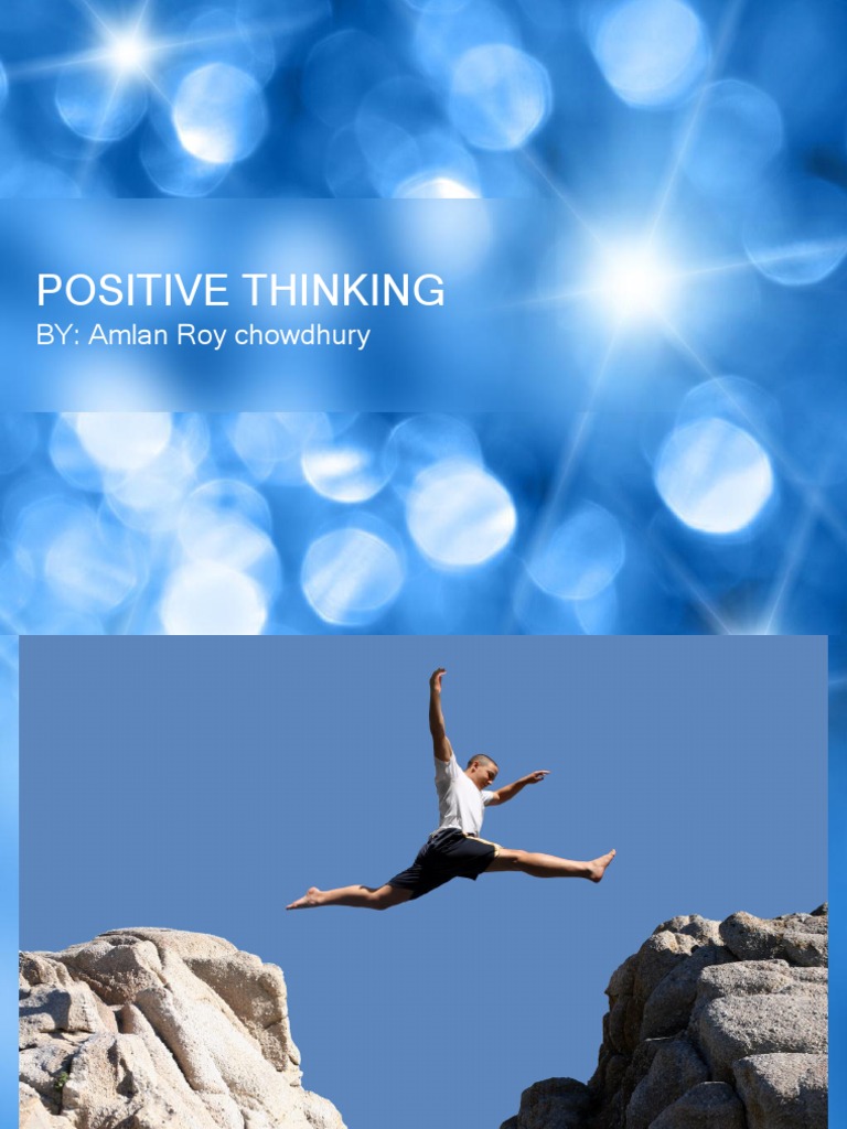 Positive Thinking: BY: Amlan Roy Chowdhury | PDF | Optimism | Thought