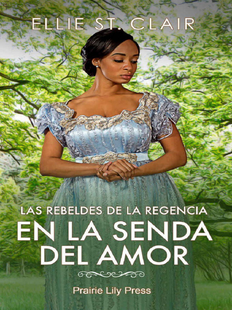 Ellie St. Clair - Las Rebeldes De La Regencia 03 - En la senda del amor | PDF | Verdad