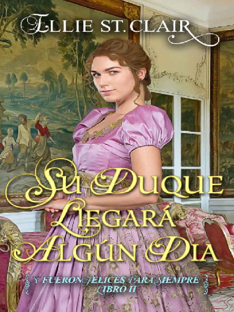 Ellie St. Clair - Y Fueron Felices para Siempre 02 - Su Duque Llegará Algún Día | PDF | Verdad