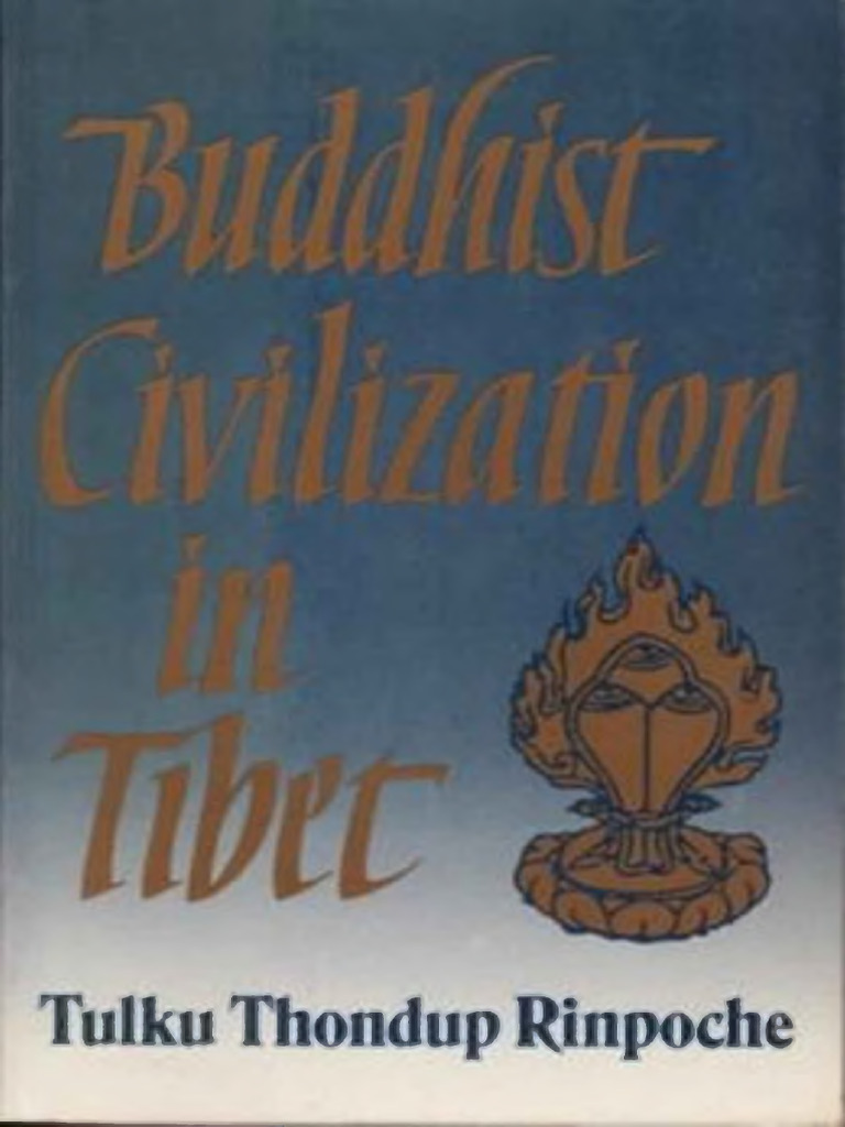 Tulku Thundup Rinpoche - Buddhist Civilization in Tibet | PDF | Tibetan ...