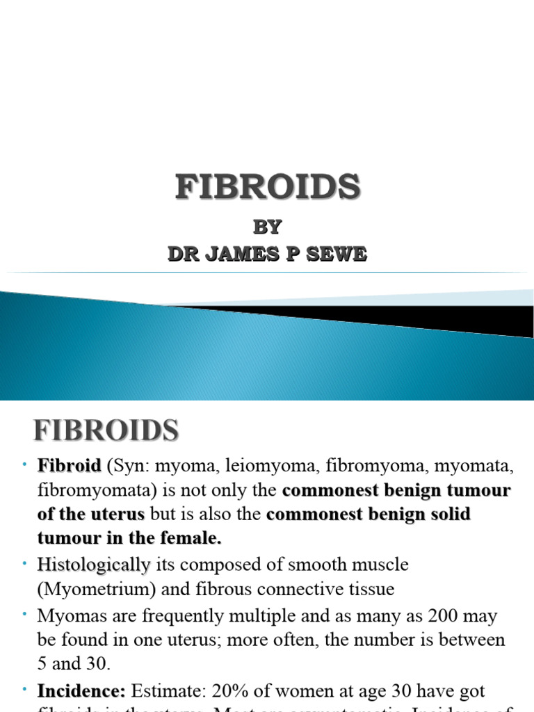 Fibroids 102307 | PDF | Uterus | Mammal Female Reproductive System