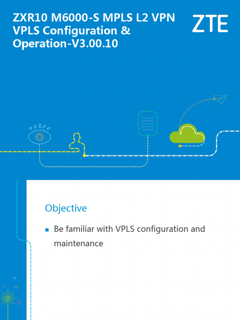 IP - FC3061 - E01 - 1-ZXR10 M6000-S MPLS L2 VPN VPLS Configuration&Operation-V3.00.10-17p | PDF ...