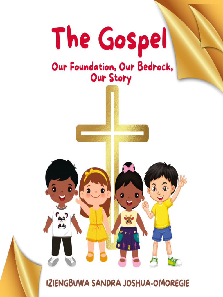 The Gospel Our Foundation Our Bedrock Our Story Pdf Jesus The Gospel