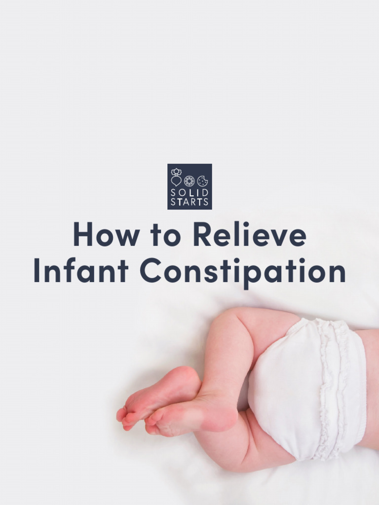 Solid Starts - How To Relieve Infant Constipation | PDF | Constipation ...