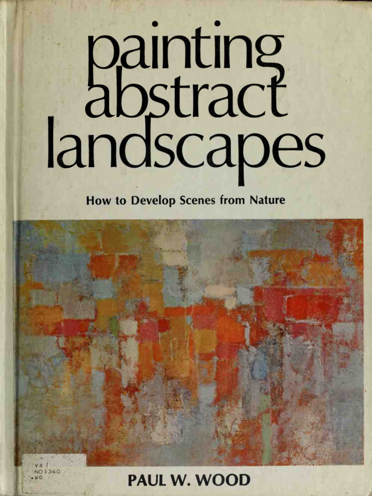 Painting Abstract Landscapes by Paul W. Wood | PDF | Composition (Visual Arts) | Paintings