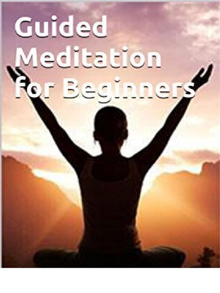 A Guided Meditation For Beginners | PDF | Self-Improvement