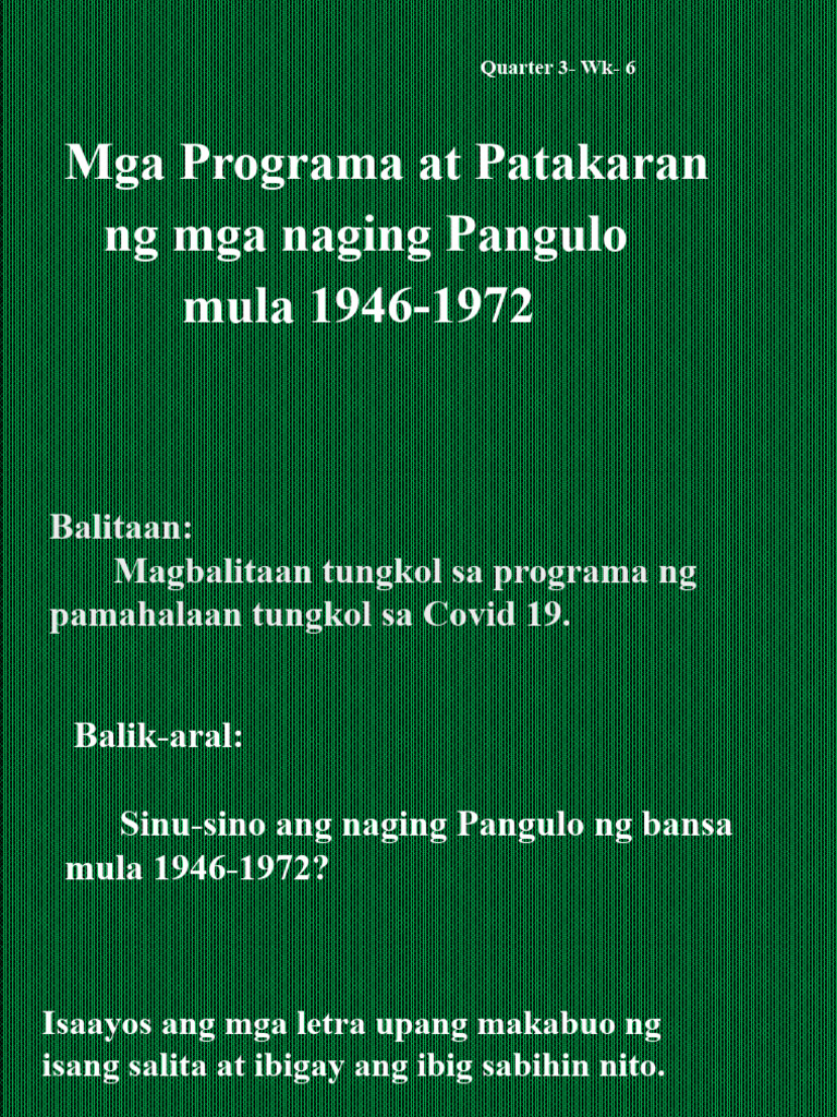 AP6 Q3 WK 6 Mga Programa at Patakaran NG Mga Naging Pangulo Mula 1946 1972 | PDF