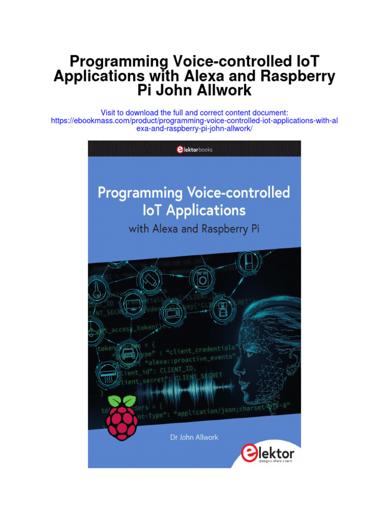 Programming Voice Controlled Iot Applications With Alexa and Raspberry Pi John Allwork All ...