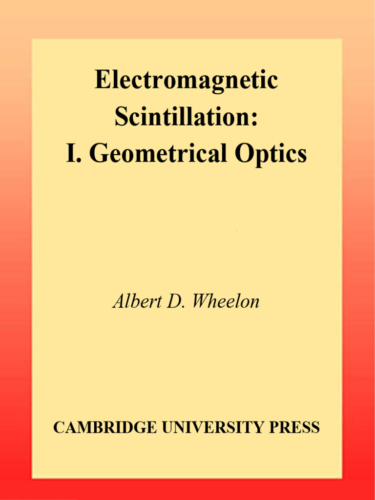 Albert D. Wheelon - Electromagnetic Scintillation - Volume 1, Geometrical Optics - Geometrical ...