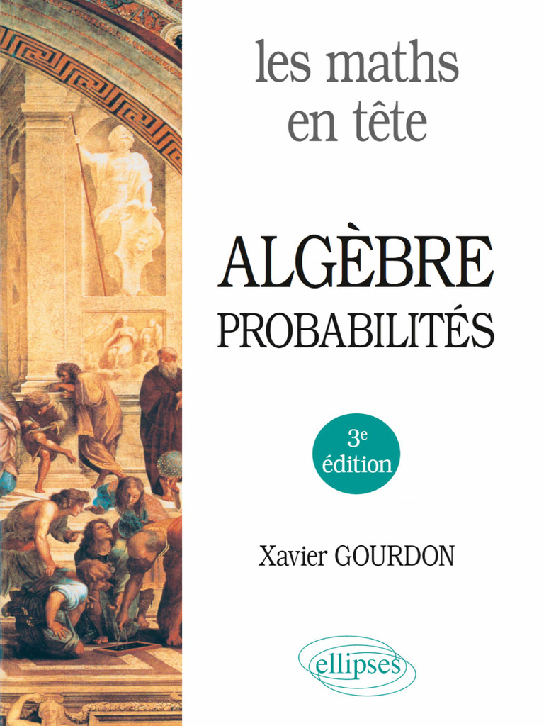 Les Maths en Tête. Algèbre Et Probabilités (Xavier Gourdon) | PDF