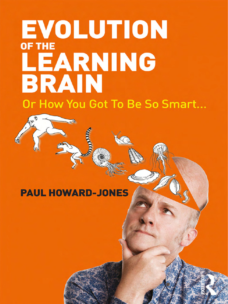 Evolution of The Learning Brain - or How You Got To Be So - Paul Howard ...