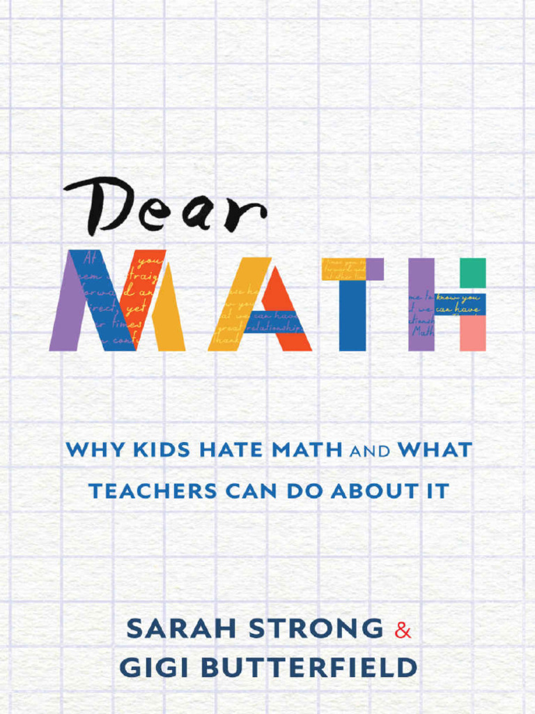 Dear Math Why Kids Hate Math and What Teachers Can Do About It (Sarah ...