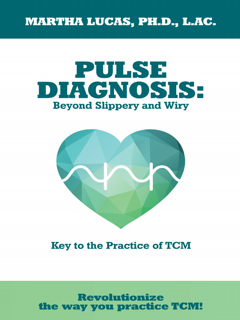 Pulse Diagnosis: Martha Lucas 2nd Ed. | PDF | Traditional Chinese Medicine | Acupuncture