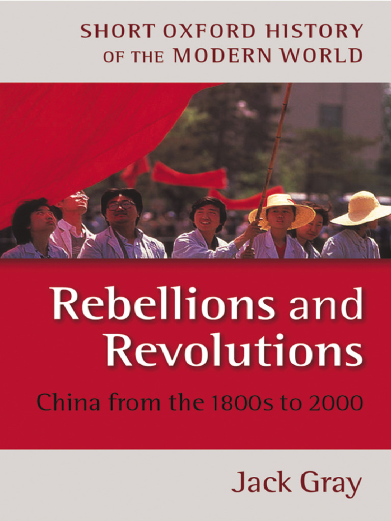 Rebellions and Revolutions China From The 1880s To 2000 (Jack Gray ...