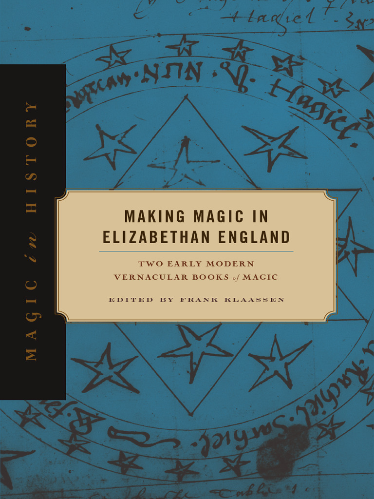 Making Magic in Elizabethan England Two Early Modern Vernacular Books ...