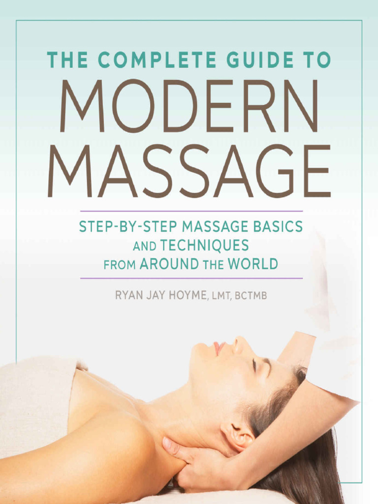 Complete Guide To Modern Massage Step - Ryan Jay Hoyme | PDF | Massage ...