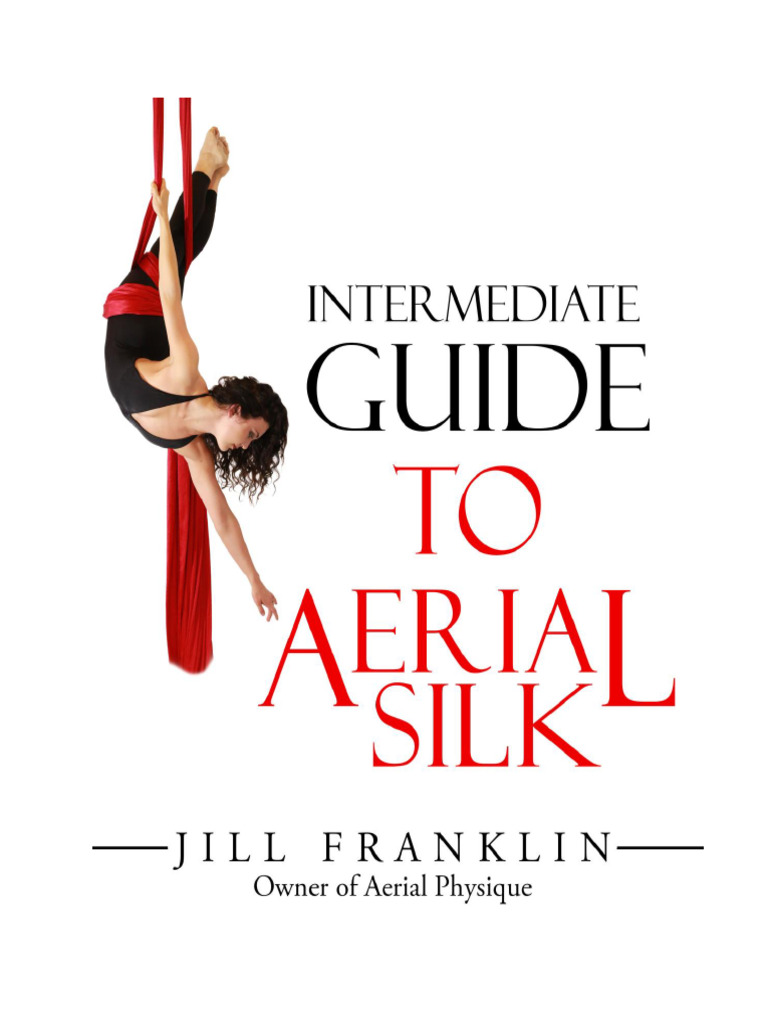 Intermediate Guide To Aerial Silk | PDF | Anatomical Terms Of Motion ...