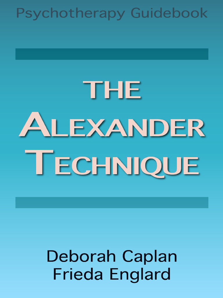 Alexander Technique | PDF | Psychotherapy | Alexander Technique