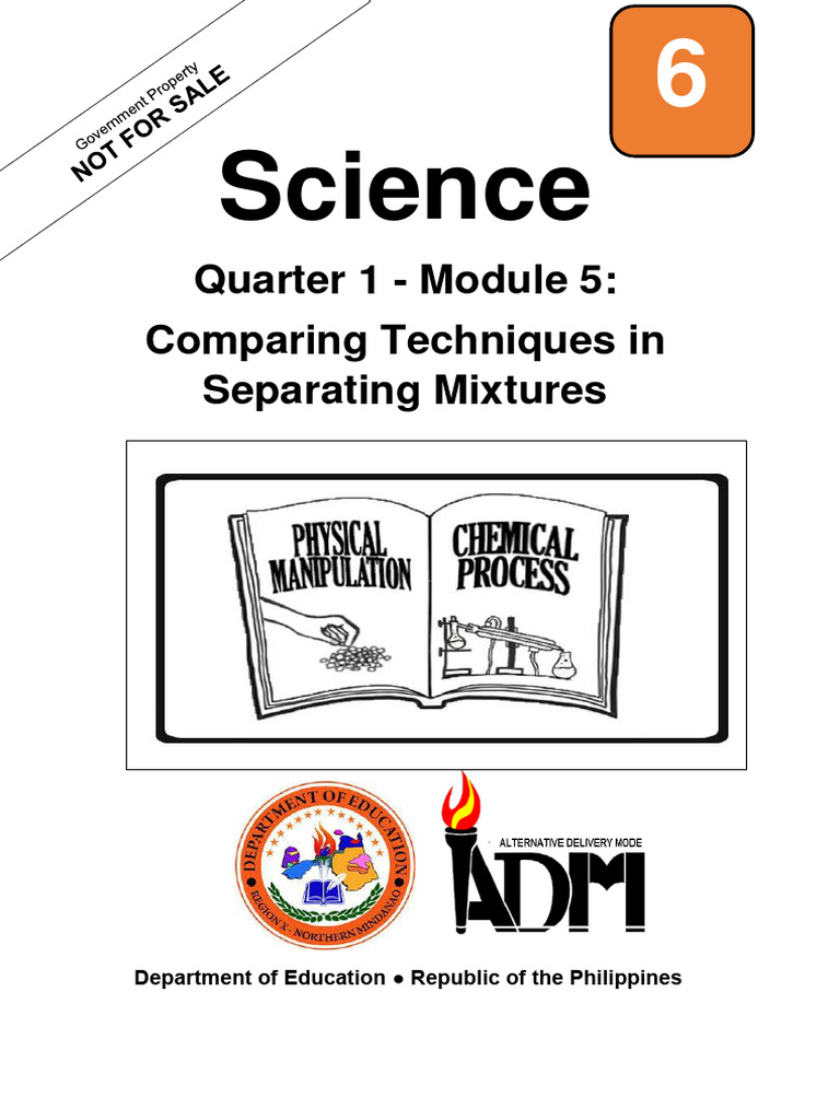 Sci6_Q1_Mod5_ComparingTechniquesinSeparatingMixtures_v5 | PDF | Mixture ...
