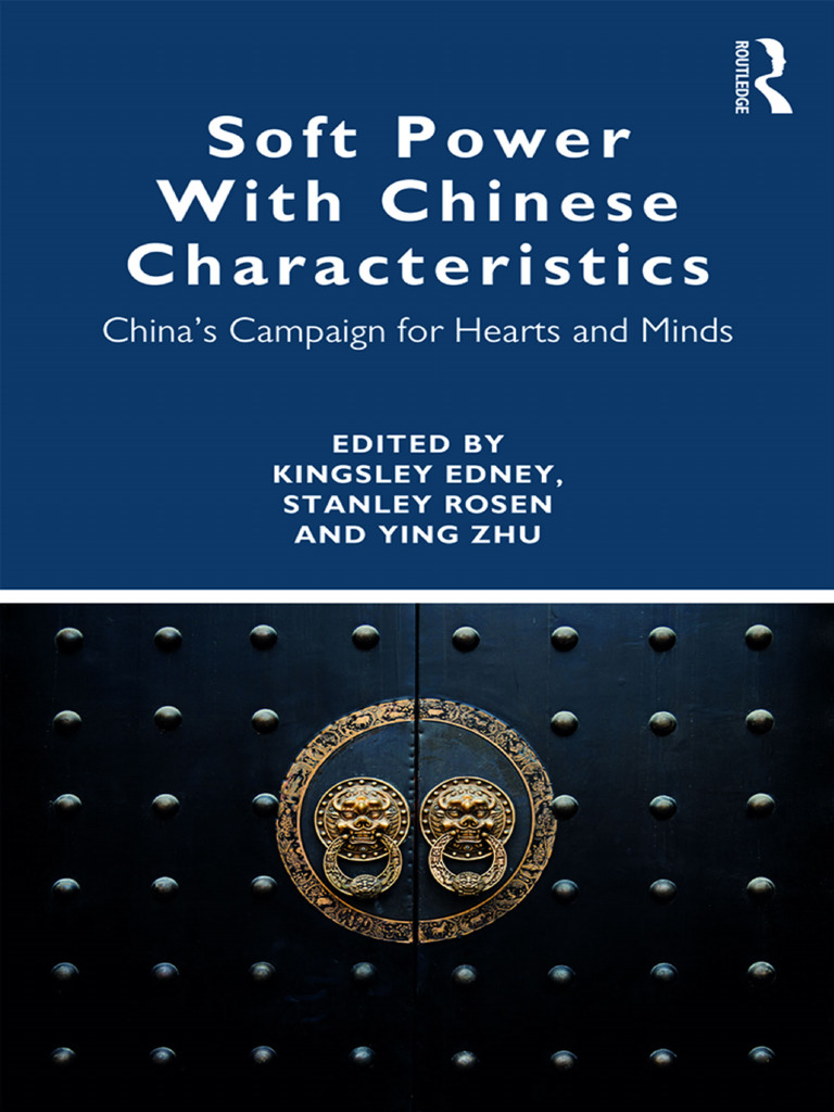 Kingsley Edney, Stanley Rosen, Ying Zhu - Soft Power With Chinese Characteristics - China's ...