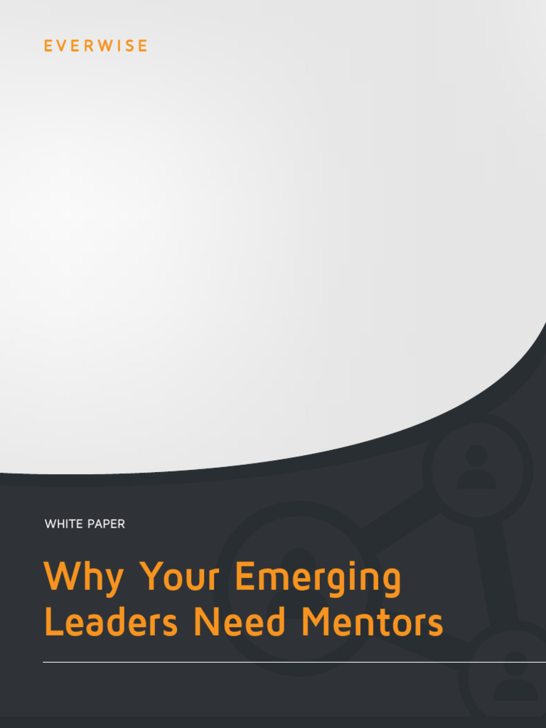 Everwise White Paper Why Your Emerging Leaders Need Mentors (Web) | PDF ...