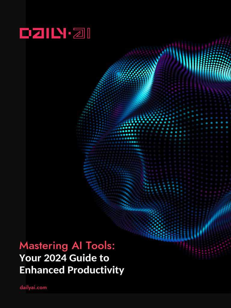 DailyAI Mastering AI Tools Your Guide To Enhanced Productivity in 2024 | Download Free PDF ...
