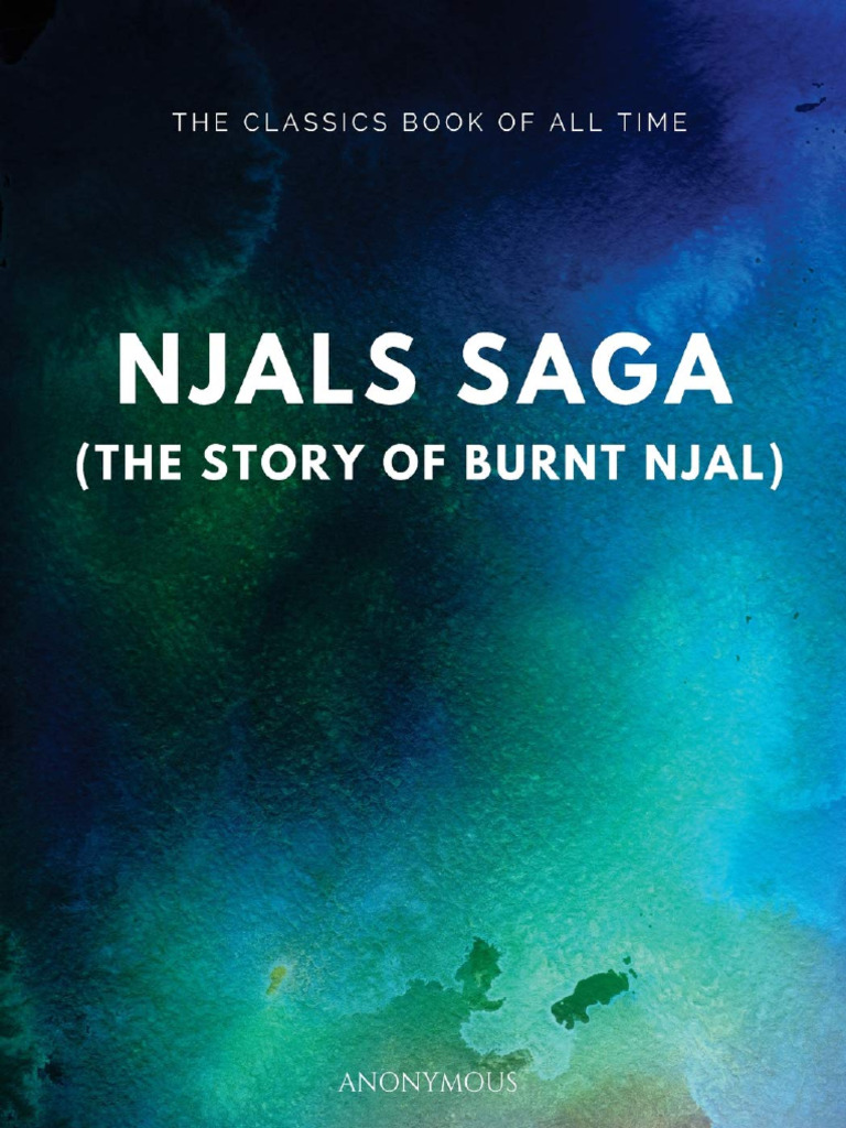The Story of Burnt Njal From The Icelandic of The Njals Saga. | PDF