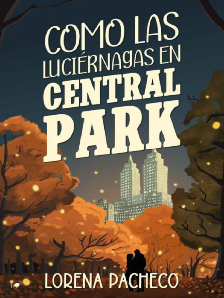 Como Las Luciérnagas en Central Park - Lorena Pacheco | Descargar gratis PDF | Derechos de autor