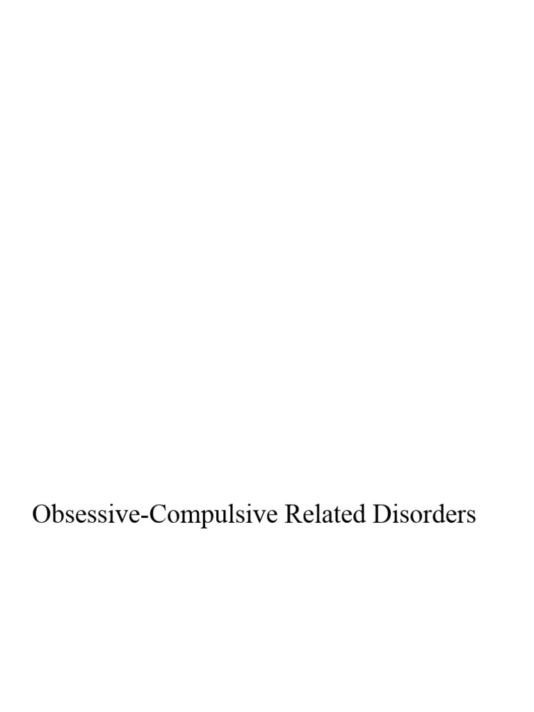 Obsessive-Compulsive Related Disorders | PDF | Obsessive–Compulsive Disorder | Mental Disorder