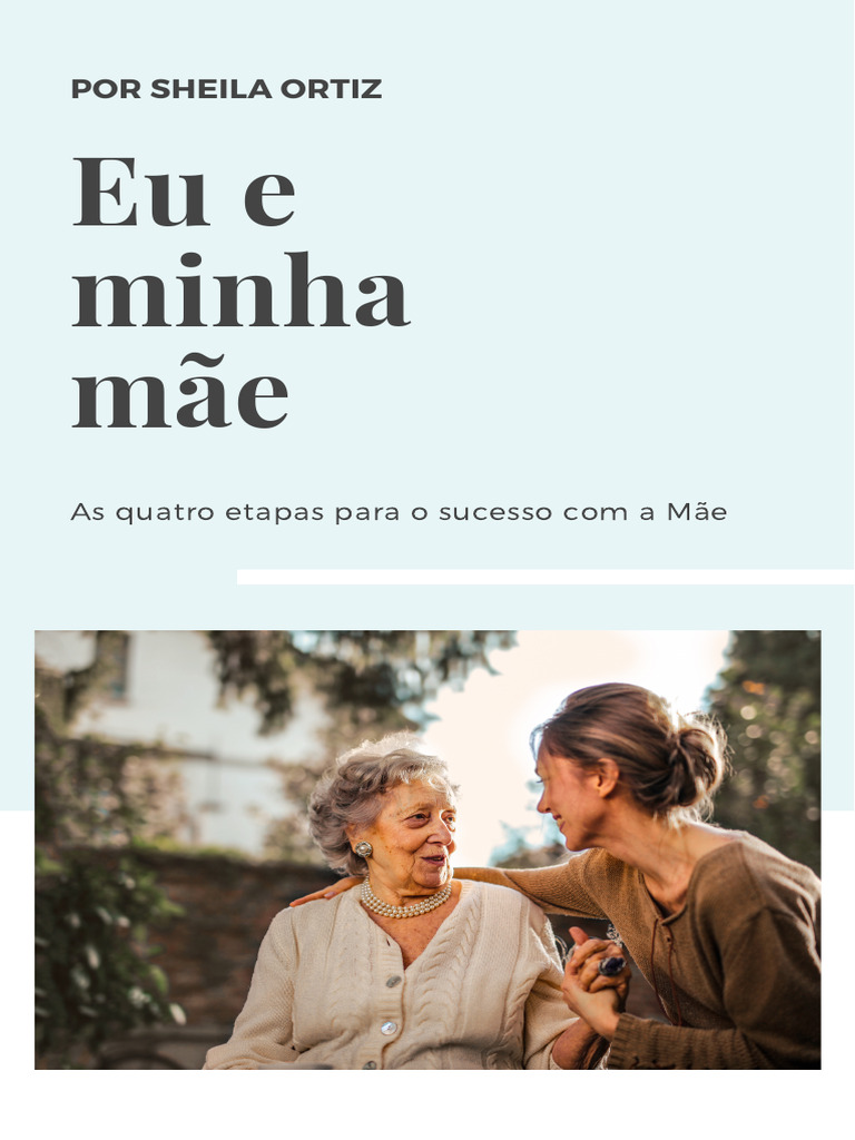 Ebook - Eu e Minha Mãe - As Quatro Etapas para o Sucesso Com A Mãe | PDF | Amor | Experiência