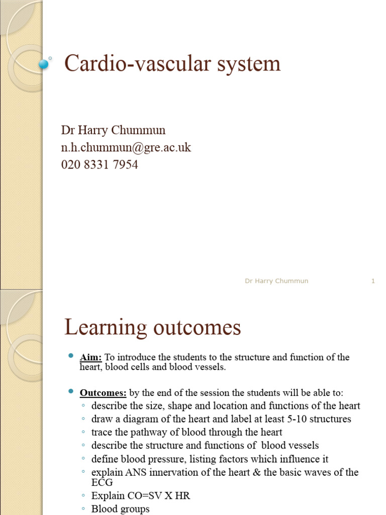 Cardio-Vascular System: DR Harry Chummun N.h.chummun@gre - Ac.uk 020 ...