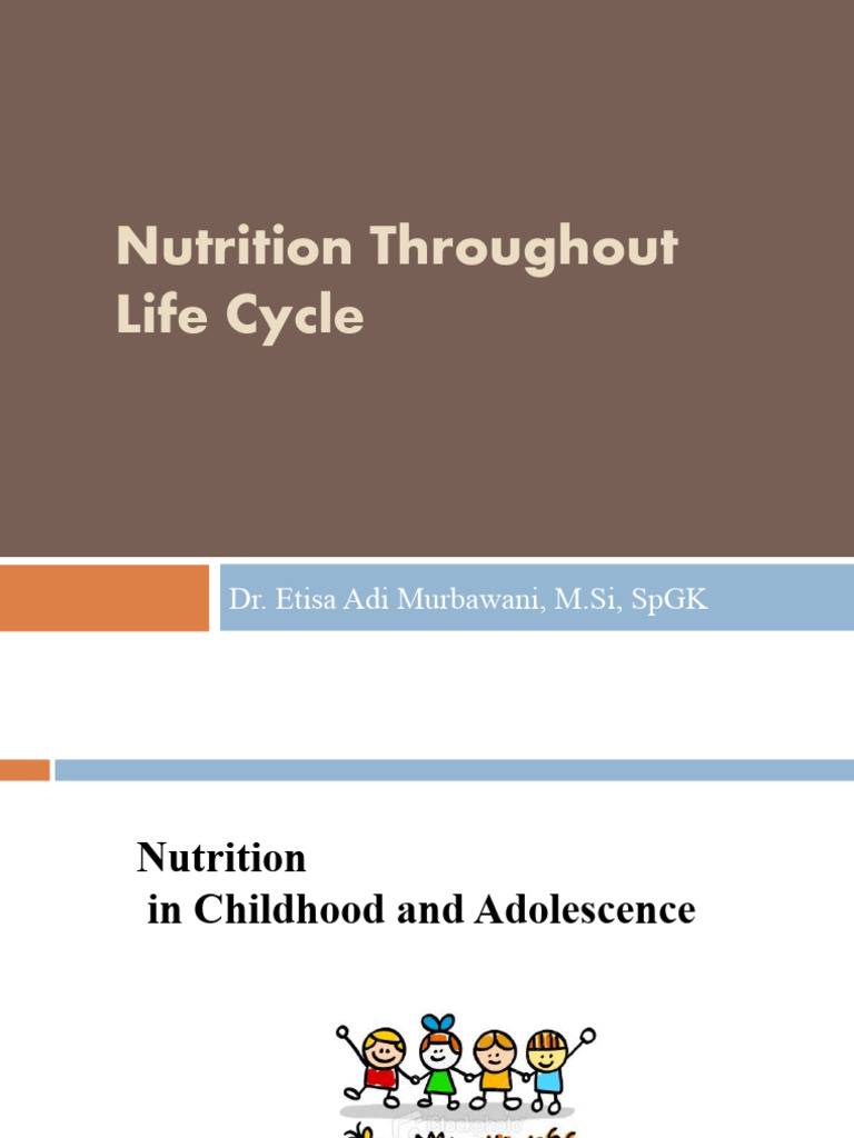 Nutrition Throughout Life Cycle: Dr. Etisa Adi Murbawani, M.Si, SPGK ...