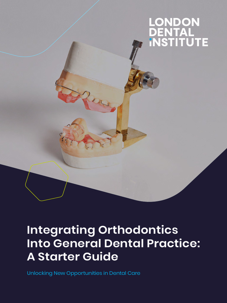 Integrating Orthodontics Into General Dental Practice A Starter Guide LDi | PDF | Orthodontics ...