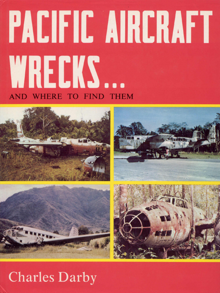 Pacific Aircraft Wrecks and Where To Find Them | PDF
