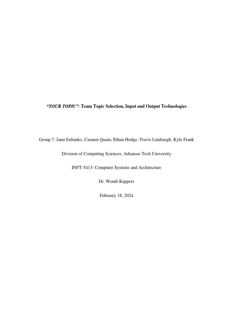 Your Topic Team Topic Selection Input and Output Technologies ... Your Topic Team Topic Selection Input and Output Technologies ...