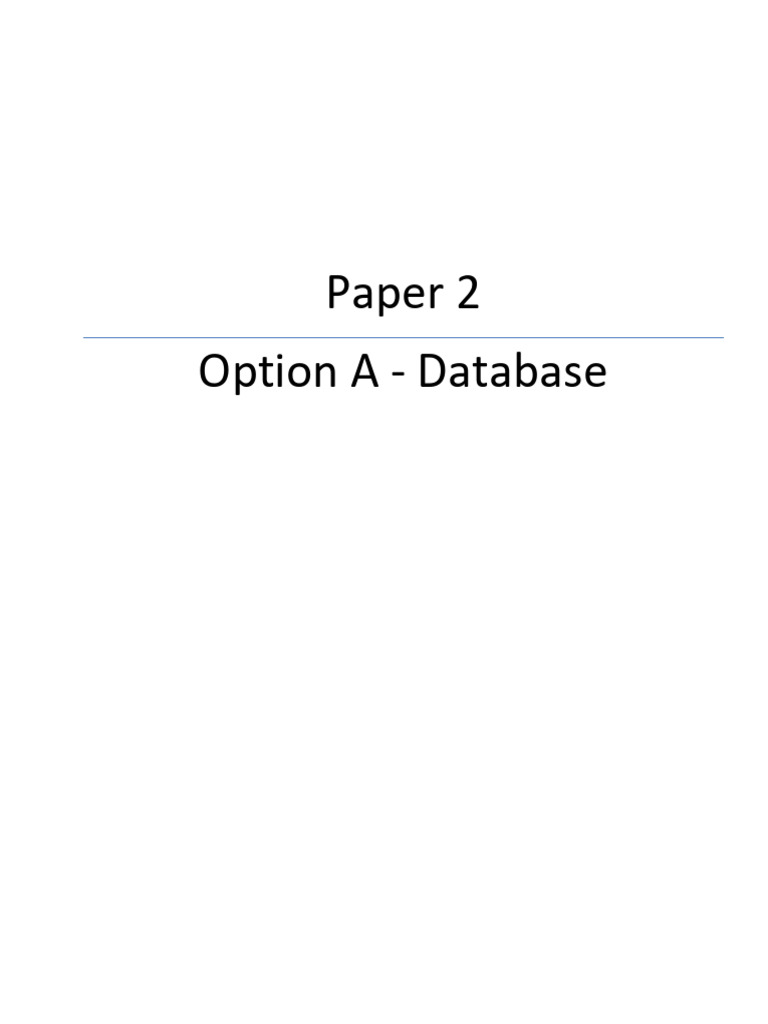 PAPER2 - Option A - DATABASE - NOTES | PDF | Databases | Relational ...