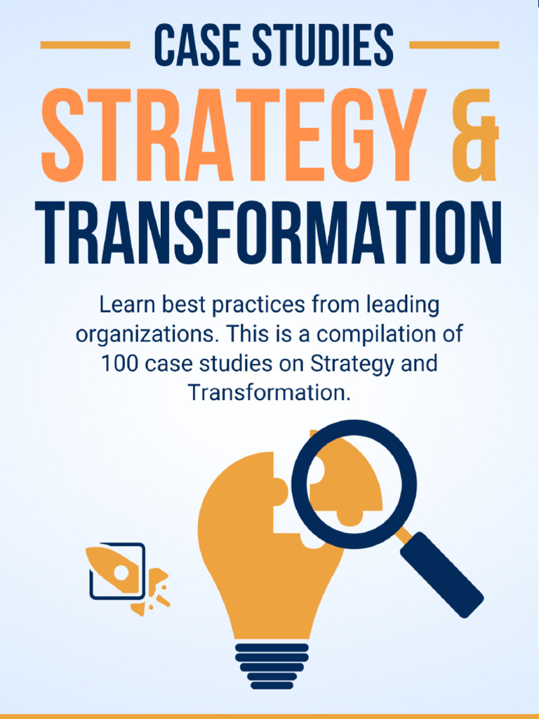 Flevy 100 Case Studies on Strategy & Transformation | PDF | Strategic Management | Mergers And ...