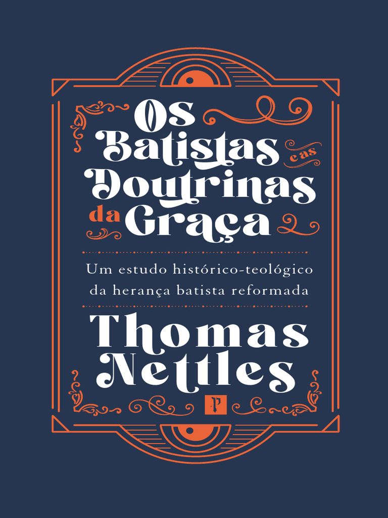 Os Batistas e As Doutrinas Da Graça - Tom Nettles - Previa | PDF ...