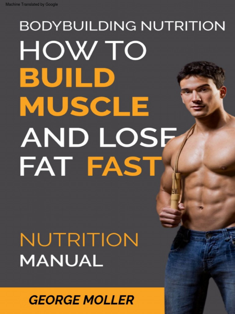 Bodybuilding Nutrition How To Build Muscle and Lose Fat Fast 1544914148 ...