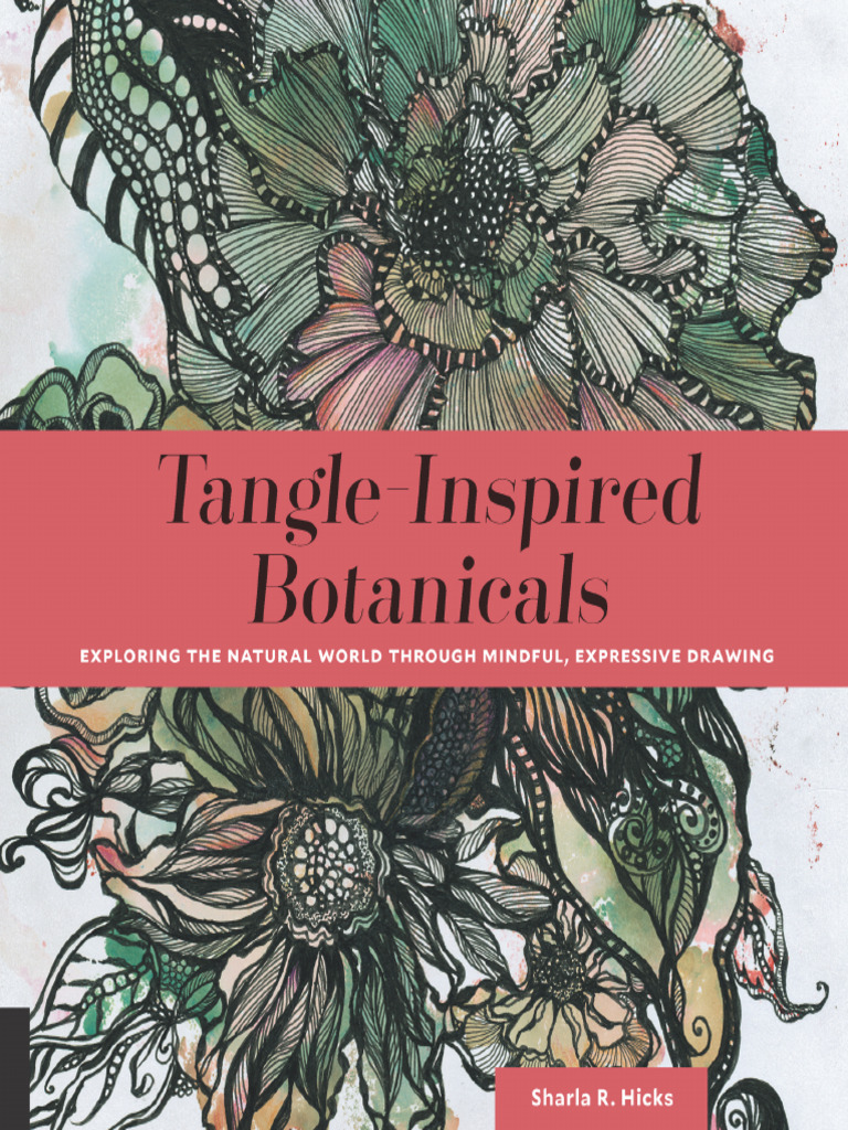 Sharla R Hicks Tangle Inspired Botanicals Exploring The Natural | PDF ...