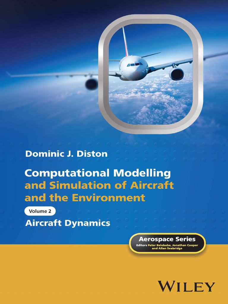 Computational Modelling and Simulation of Aircraft and The Environment ... Computational Modelling and Simulation of Aircraft and The Environment ...