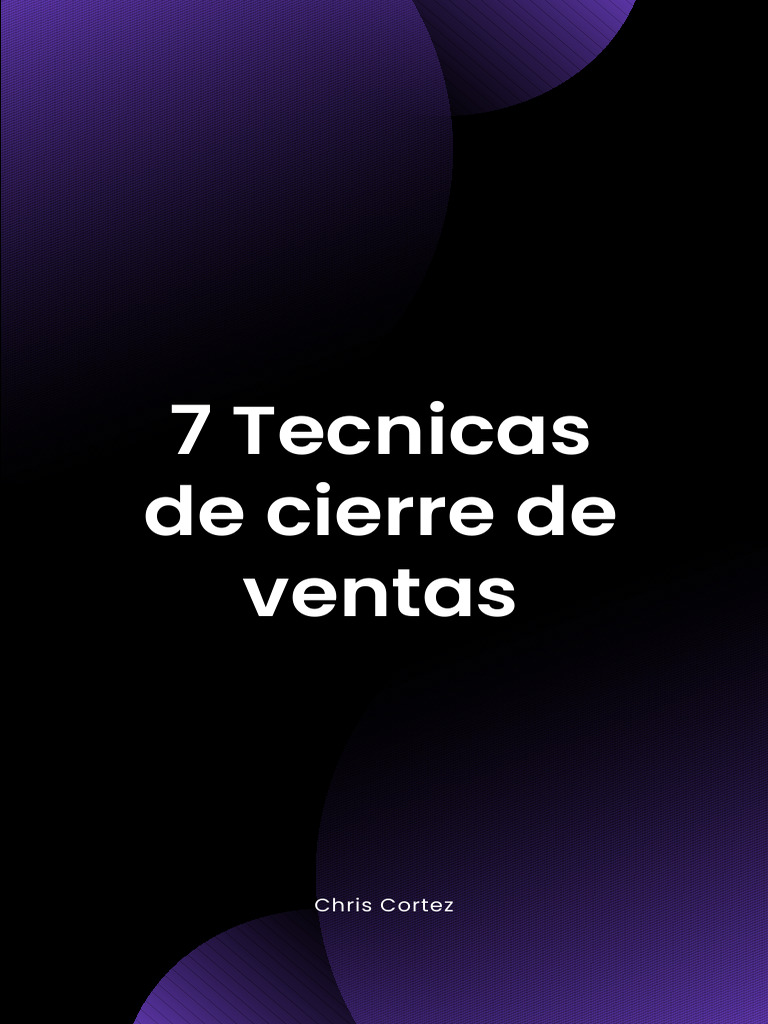 7 Tecnicas de Cierre de Ventas | PDF | Cliente | Economias