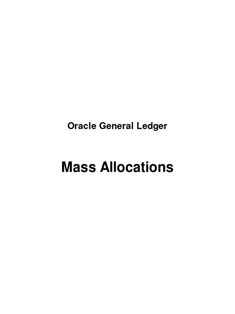 Oracle GL Mass Allocations Guide | PDF | Debits And Credits | Computing