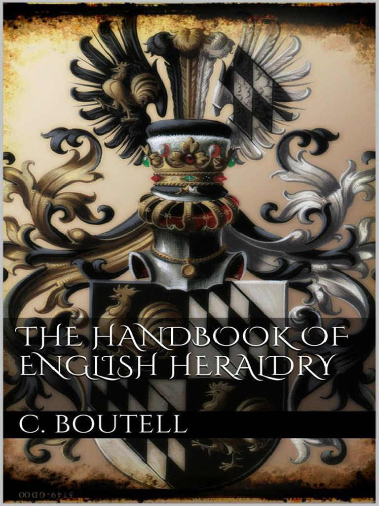 Boutell, Charles. The Handbook To English Heraldry. | PDF | Heraldry ...