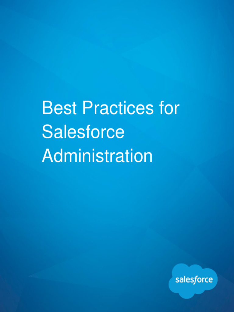 Salesforce Administration Best Practices | PDF | Business Process | Sales